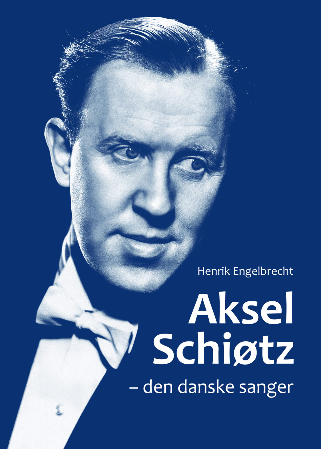 Aksel Schiøtz – den danske sanger – Henrik Engelbrecht